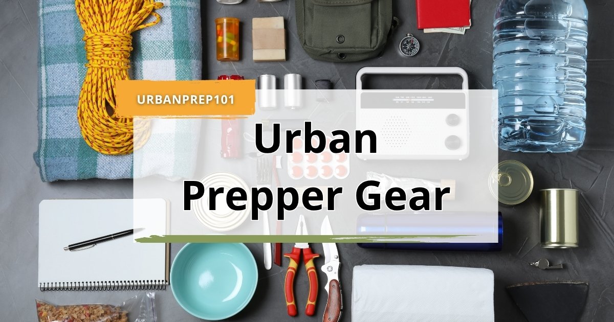 Essential Urban Prepper Gear Guide: Must-Have Tools to Protect Your ...