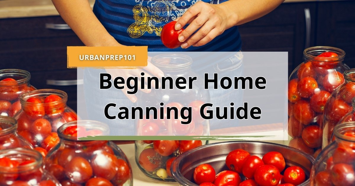 The Essential Beginner Home Canning Guide: Master the Art of Preserving ...